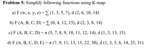 Solved Problem 5 Simplify Following Functions Using K Map 0961