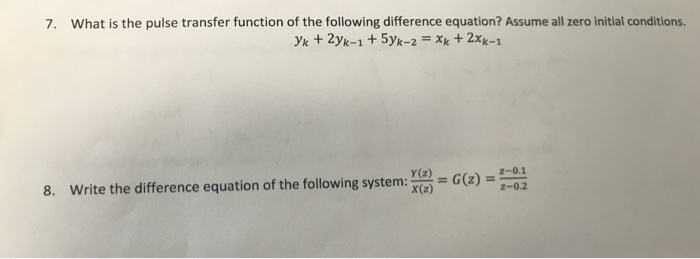 Solved 7. What is the pulse transfer function of the | Chegg.com