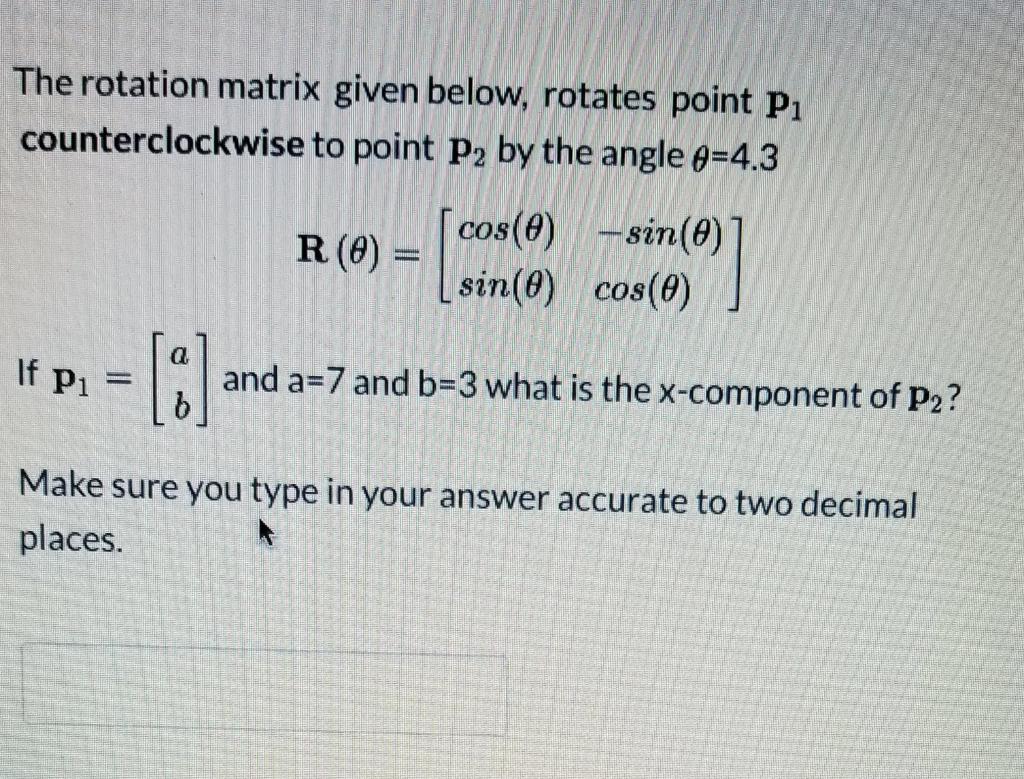 Solved The rotation matrix given below, rotates point P. | Chegg.com