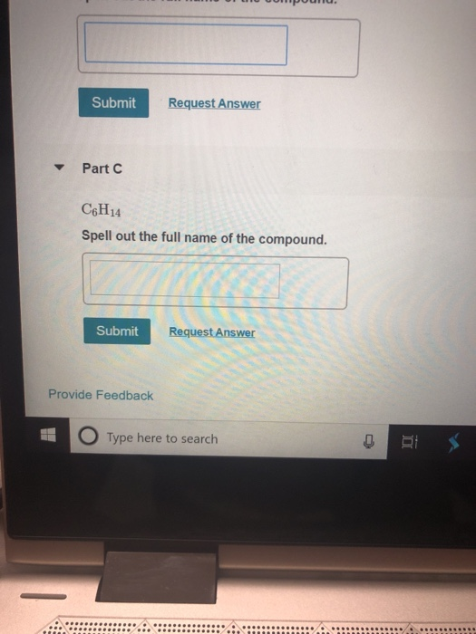 Solved Submit Request Answer Part C C6H14 Spell out the full | Chegg.com