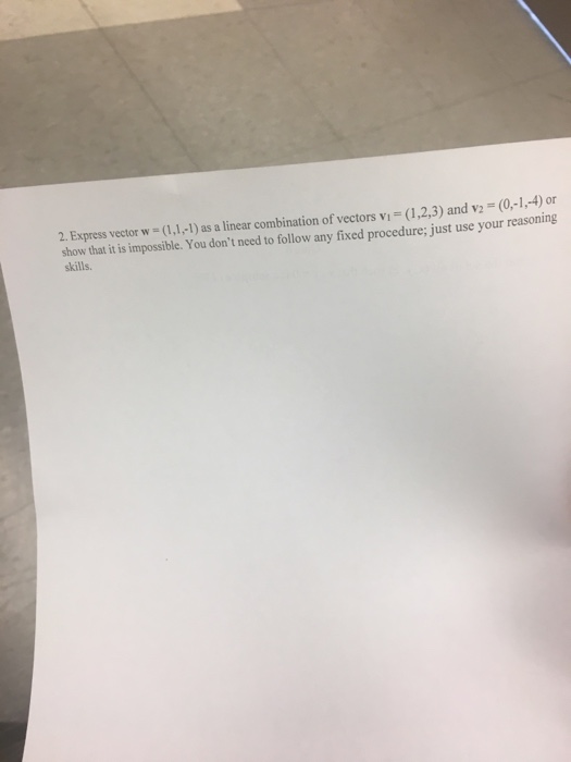 Solved Express vector w = (1, 1, -1) as linear combination | Chegg.com