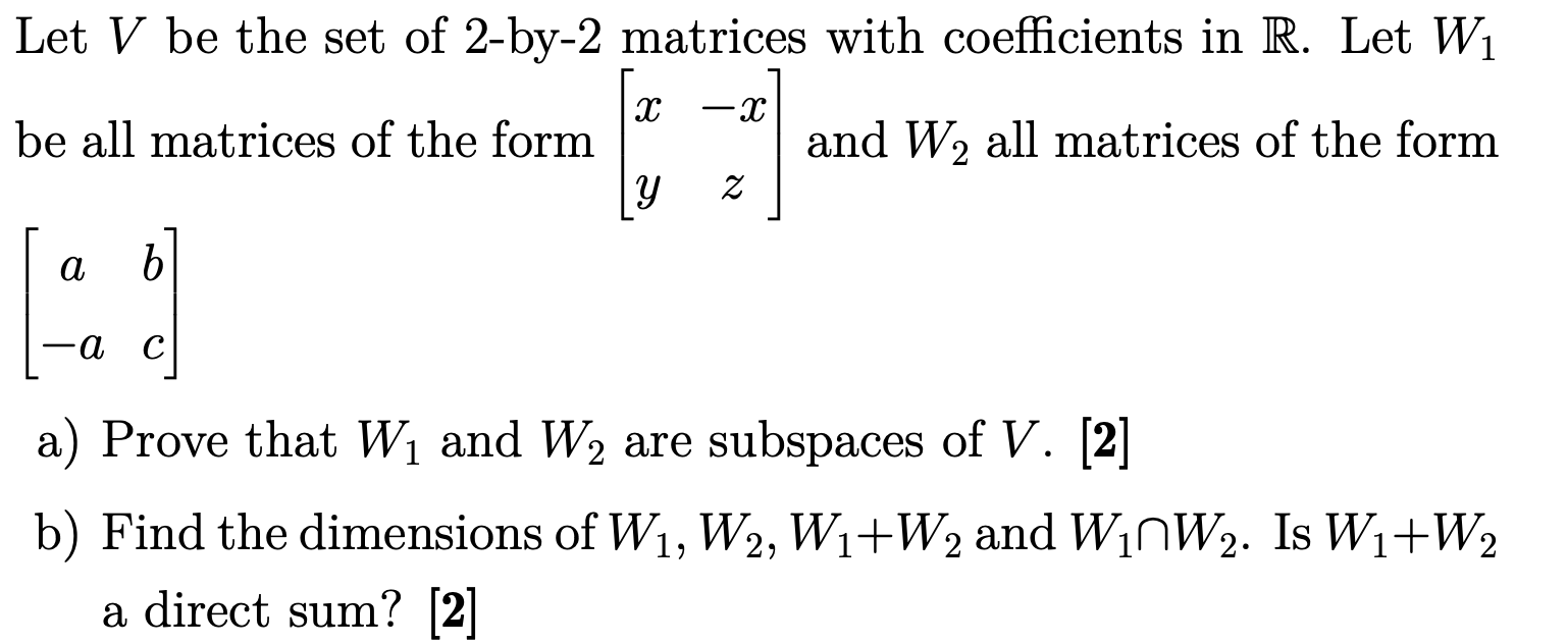 Solved Let V be the set of 2 -by- 2 matrices with | Chegg.com
