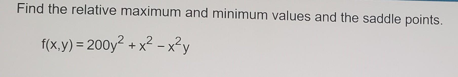 Solved Find the relative maximum and minimum values and the | Chegg.com