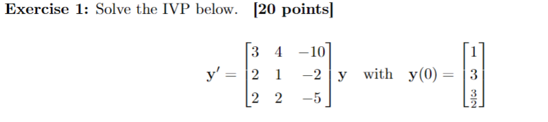 Solved Exercise 1: Solve the IVP below. [20 points] | Chegg.com