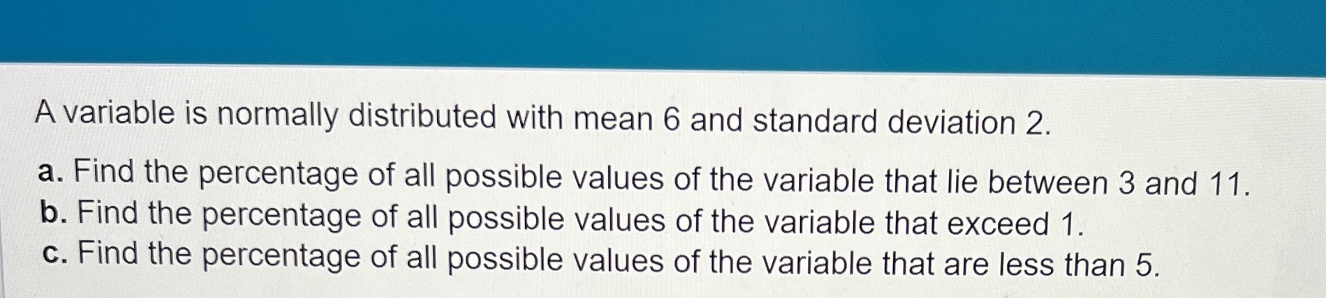 Solved A variable is normally distributed with mean 6 and | Chegg.com