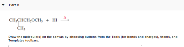 Solved Part B CH,CHCH,OCH3 + HI CH Draw the molecule(s) on | Chegg.com