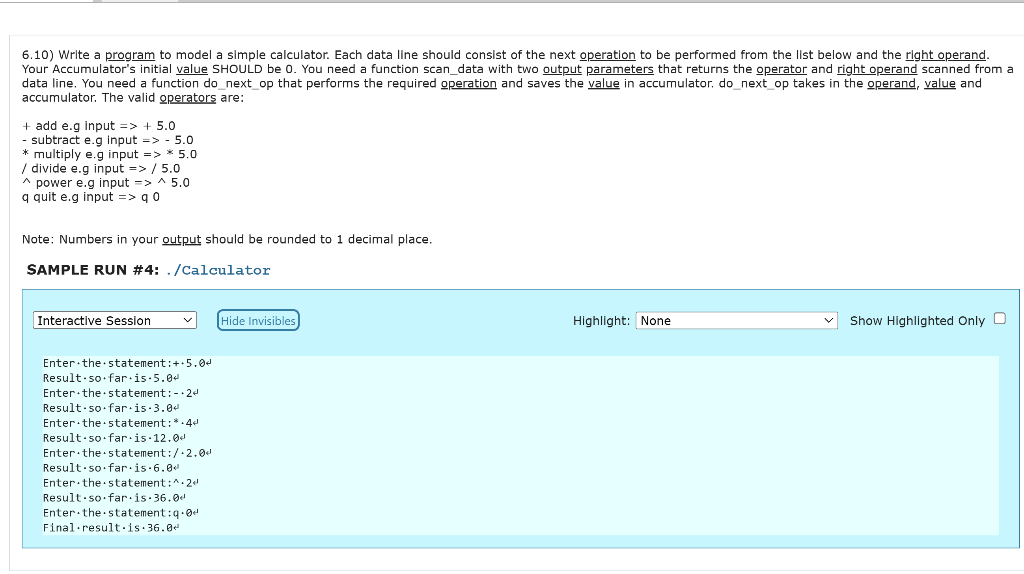 Solved 6.10) Write a program to model a simple calculator. | Chegg.com