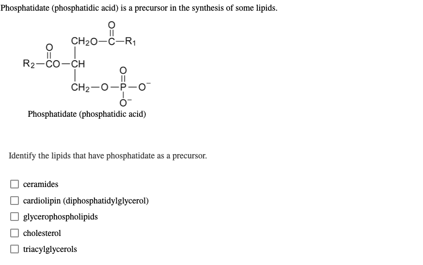 Solved Phosphatidate (phosphatidic acid) is a precursor in | Chegg.com