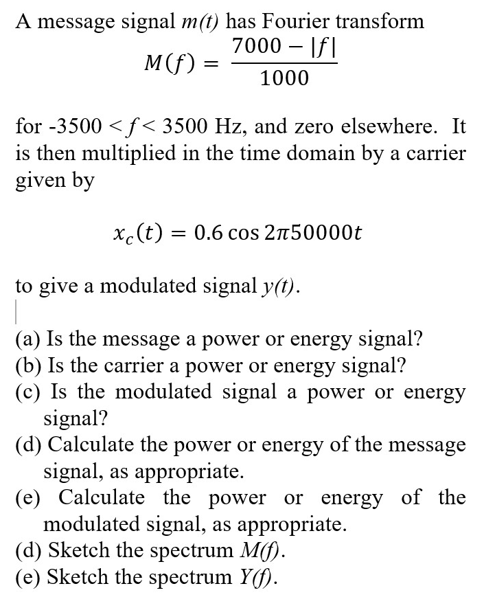 Solved A message signal m(t) has Fourier transform 7000 – If | Chegg.com