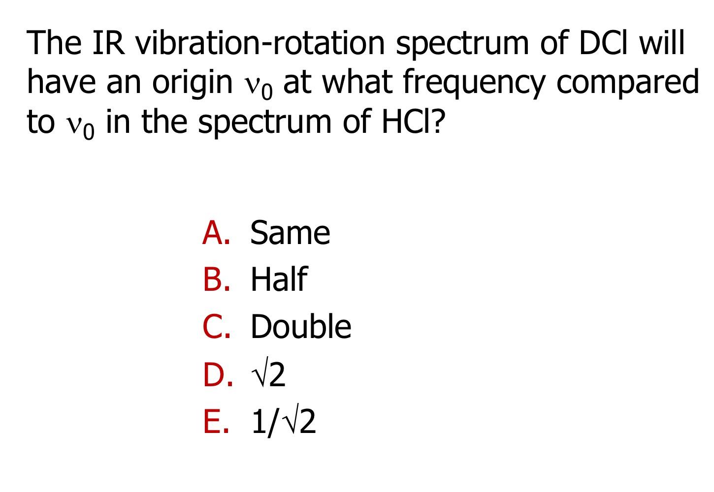 Solved The IR vibration-rotation spectrum of DCI will have | Chegg.com
