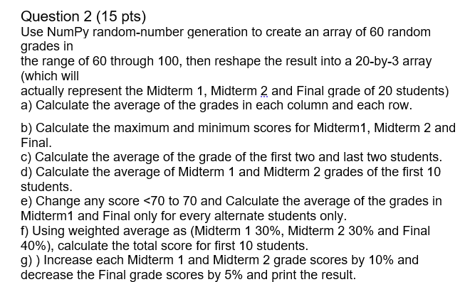 Solved Question 2 (15 pts) Use NumPy random-number | Chegg.com Solved Question 2 (15 pts) Use NumPy random-number | Chegg.com