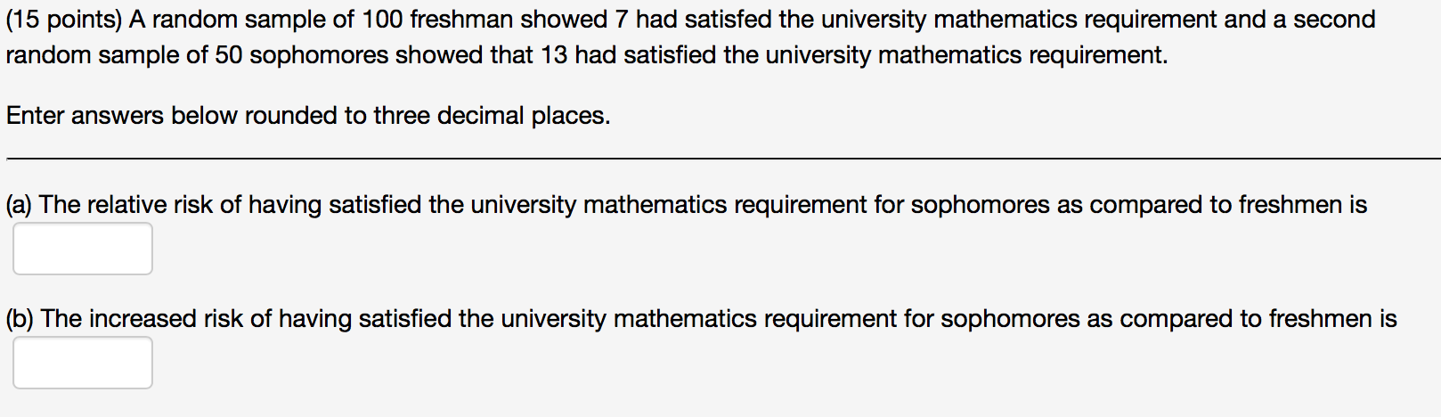 Solved (15 points) A random sample of 100 freshman showed 7 | Chegg.com