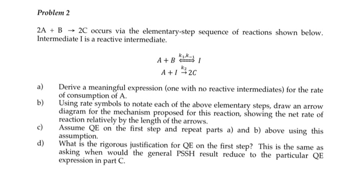 Solved Problem 2 2A + B→ 2C occurs via the elementary-step | Chegg.com