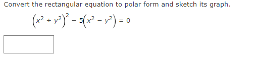 Solved Convert the rectangular equation to polar form and | Chegg.com