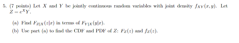 Solved 5. (7 points) Let X and Y be jointly continuous | Chegg.com