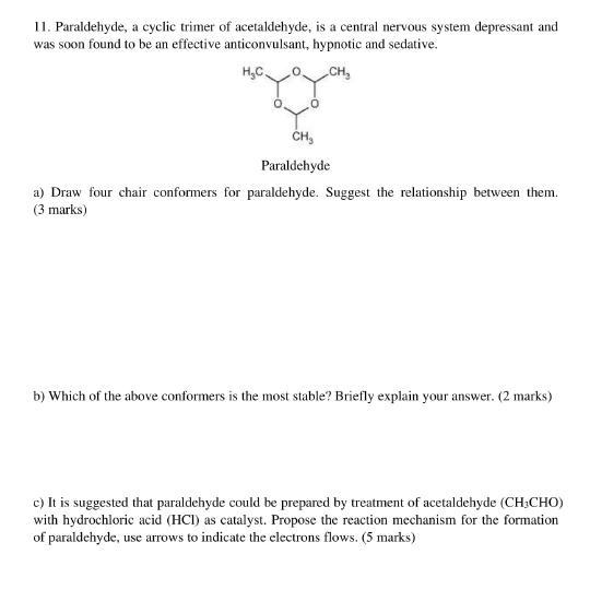 Solved 11. Paraldehyde, a cyclic trimer of acetaldehyde, is | Chegg.com