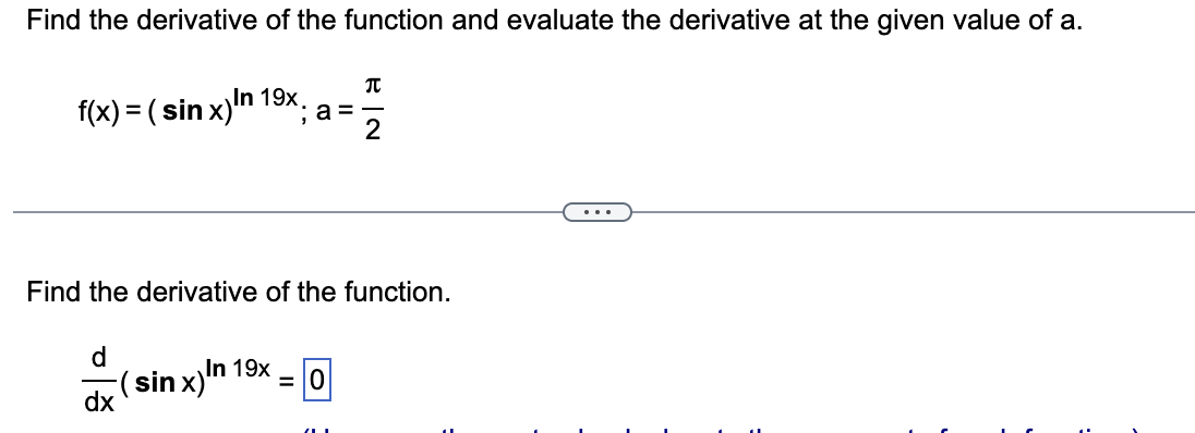 Solved f(x)=(sinx)ln19x;a=2π Find the derivative of the | Chegg.com