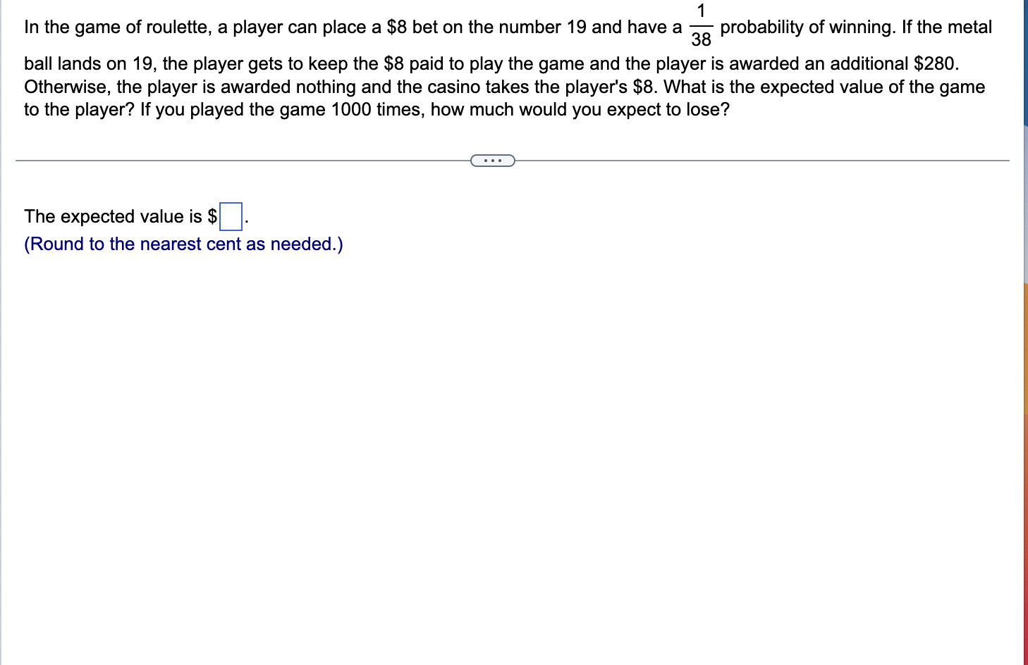 Solved In the game of roulette, a player can place a $8 bet | Chegg.com