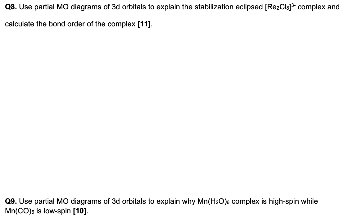 Solved Q8. Use partial MO diagrams of 3 d orbitals to | Chegg.com