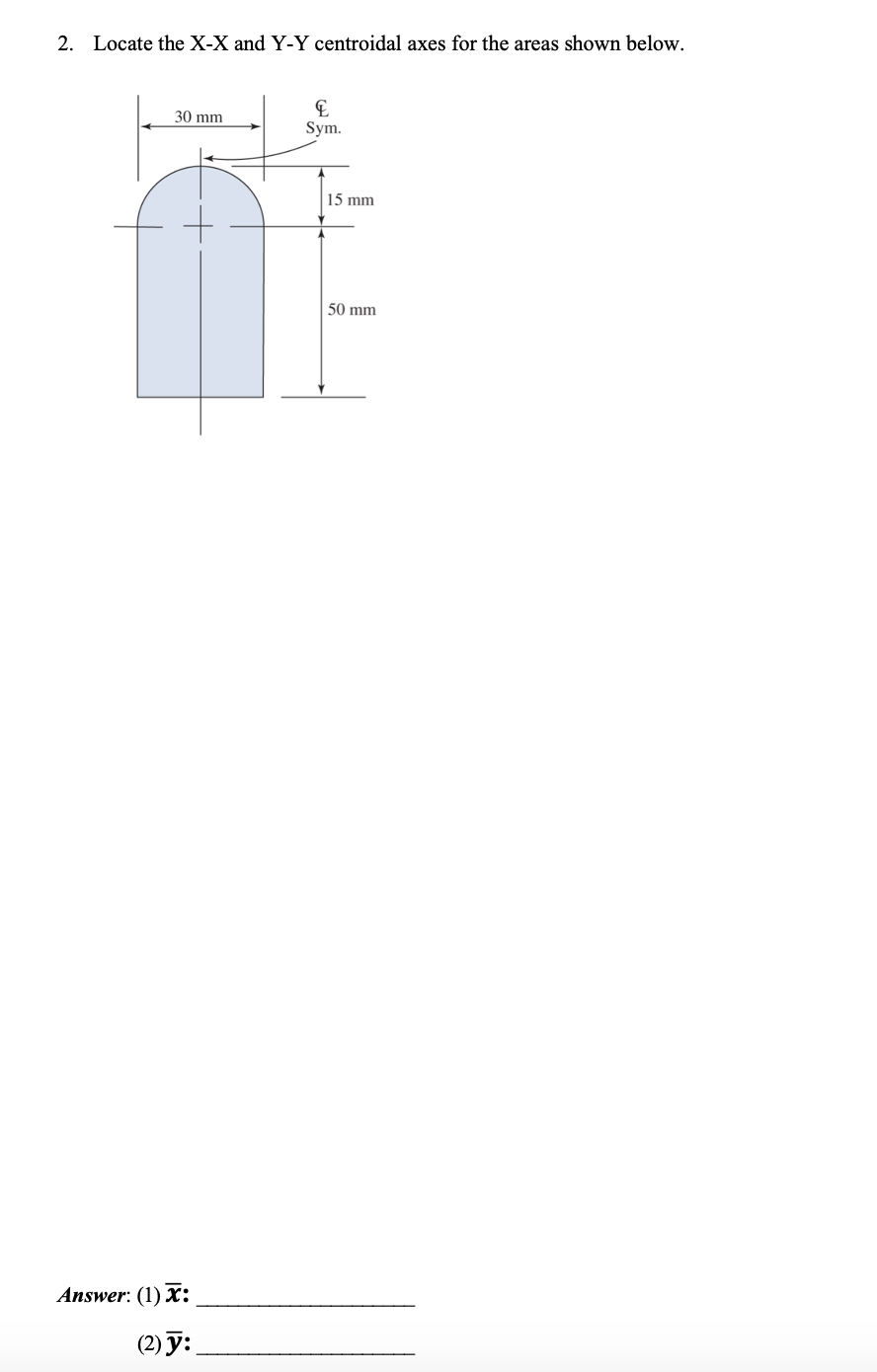 Solved Locate the x-x ﻿and Y-Y ﻿centroidal axes for the | Chegg.com