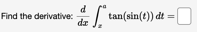 Solved dxd∫xatan(sin(t))dt= | Chegg.com
