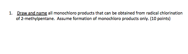 Solved 1. Draw and name all monochloro products that can be | Chegg.com