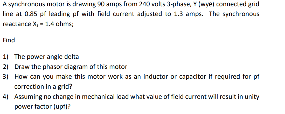 Solved A synchronous motor is drawing 90 amps from 240 volts | Chegg.com