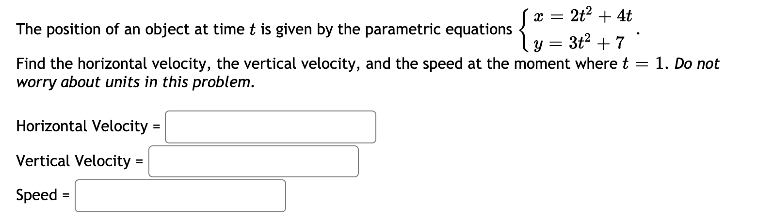 Solved X 2t2 4t The Position Of An Object At Time T Is