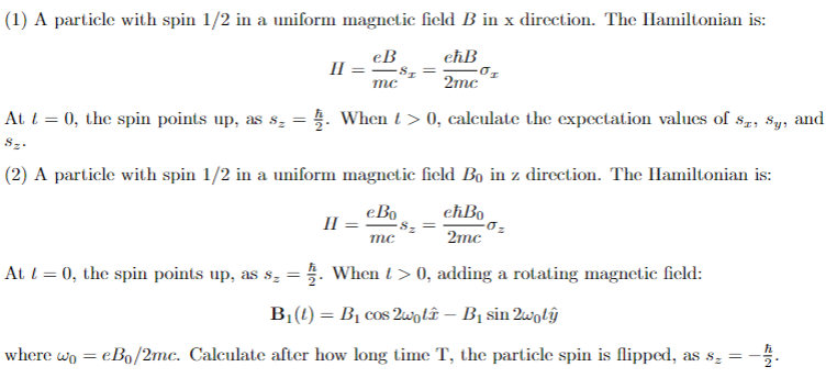 Solved (1) A particle with spin 1/2 in a uniform magnetic | Chegg.com