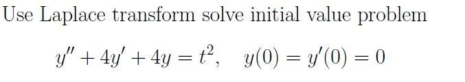 Solved Use Laplace transform solve initial value problem y" | Chegg.com