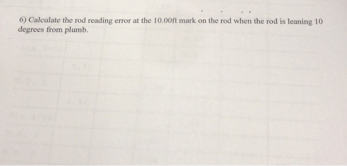 Solved 6) Calculate the rod reading error at the 10.00ft | Chegg.com