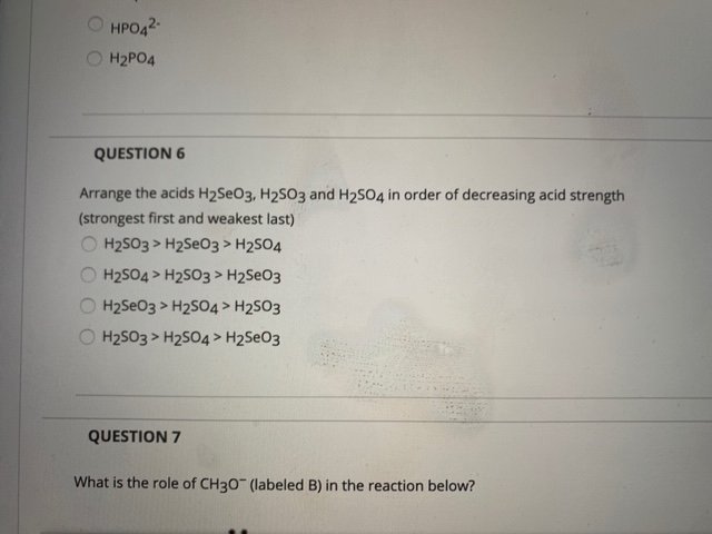 Solved HPO42 H2PO4 QUESTION 6 Arrange the acids H2SeO3, | Chegg.com