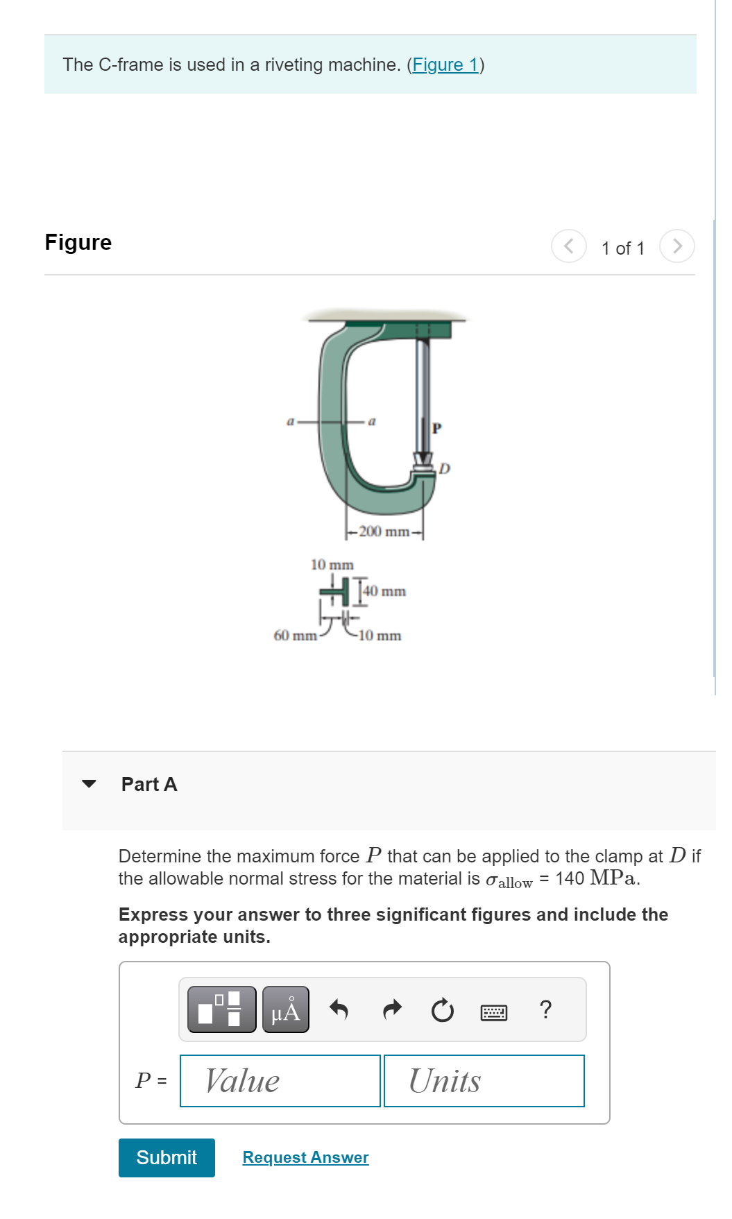 Solved The C-frame is used in a riveting machine. Figure 1 | Chegg.com