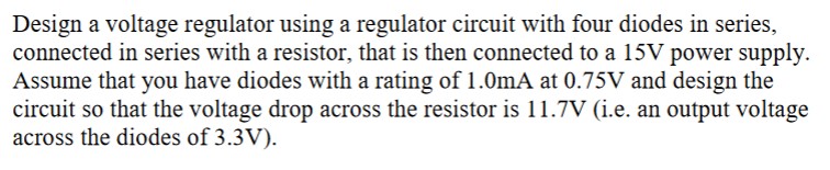 Solved Design a voltage regulator using a regulator circuit | Chegg.com