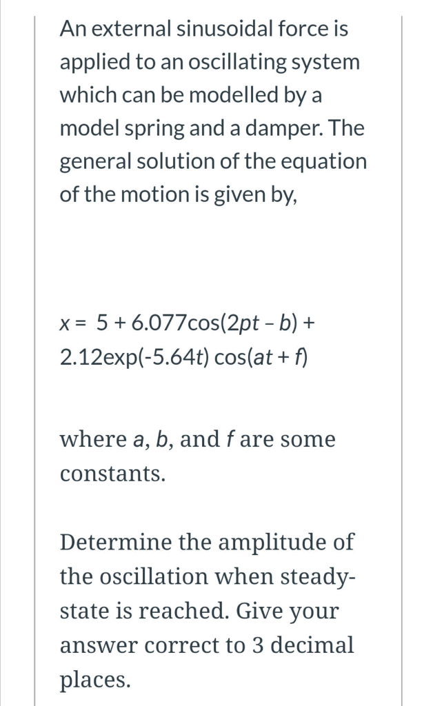 Solved An external sinusoidal force is applied to an | Chegg.com