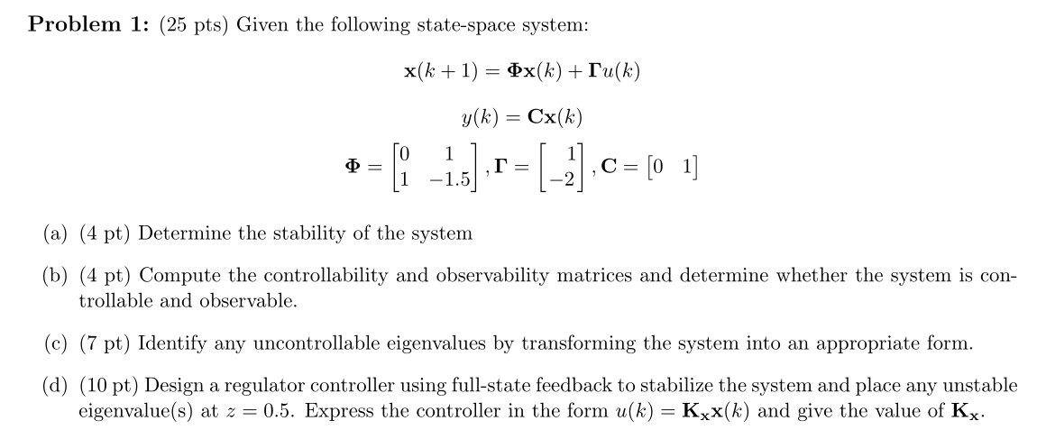 Solved Problem 1: (25 pts) Given the following state-space | Chegg.com