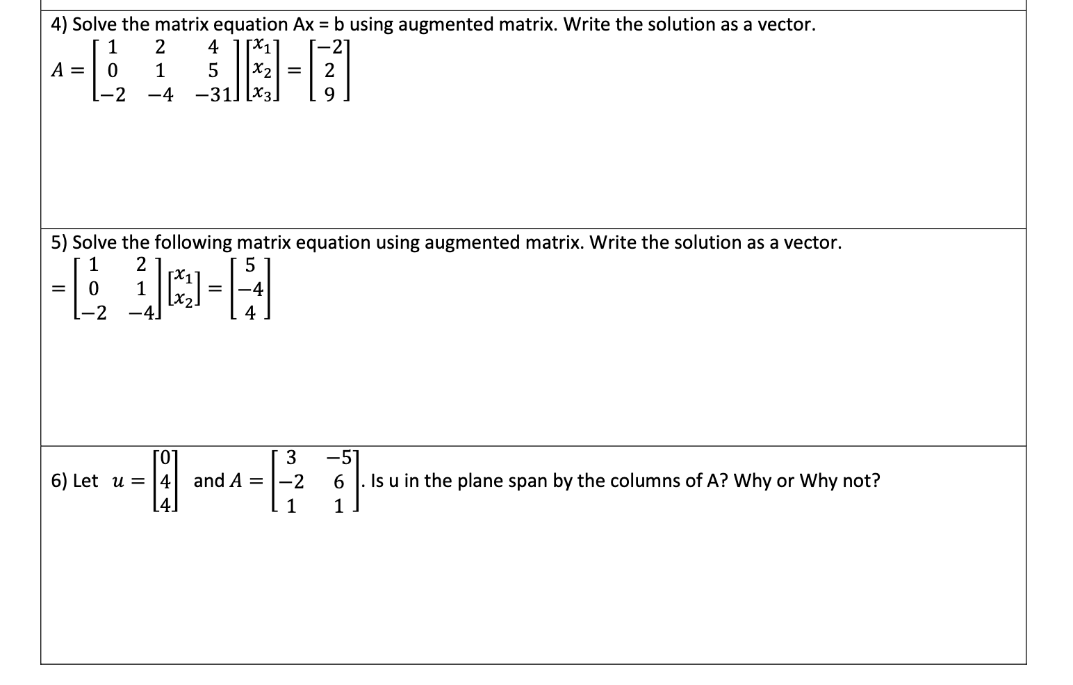 Solved 4) Solve the matrix equation Ax = b using augmented | Chegg.com