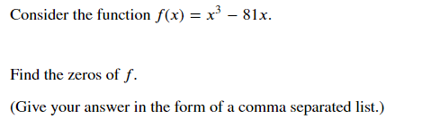 Solved Consider the function f(x)=x3-81x.Find the zeros of | Chegg.com