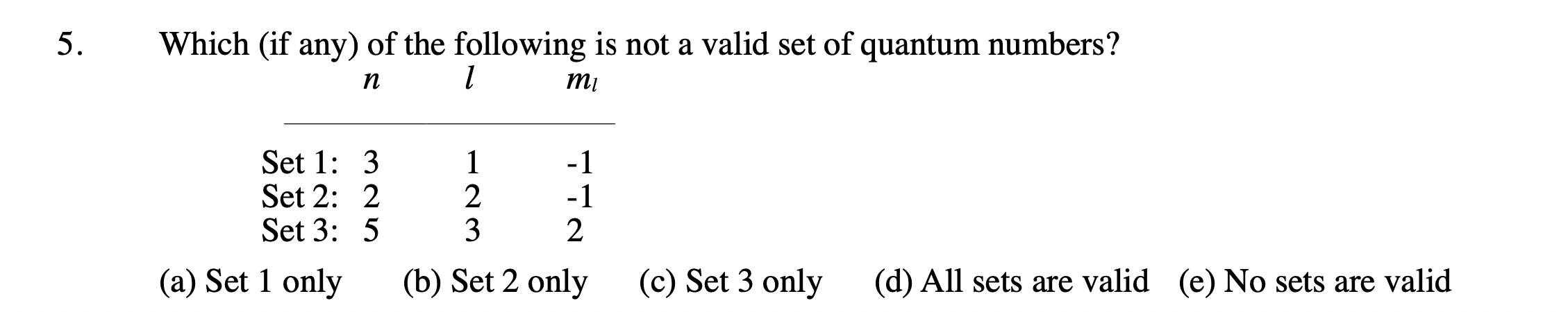Solved Which (if any) of the following is not a valid set of | Chegg.com