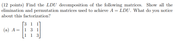 Solved (12 points) Find the LDU decomposition of the | Chegg.com