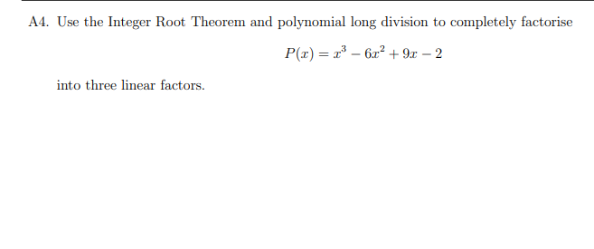 Solved A4. Use the Integer Root Theorem and polynomial long | Chegg.com