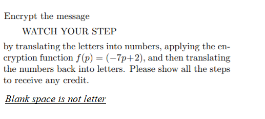 Solved Encrypt the message WATCH YOUR STEP by translating | Chegg.com