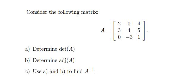 Solved Calculate the inverse of the following matrix using | Chegg.com
