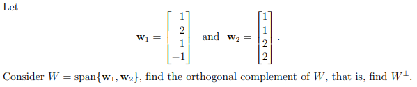 Solved Let W = and W2 = 2 2 Consider W = span{W1, W2}, find | Chegg.com