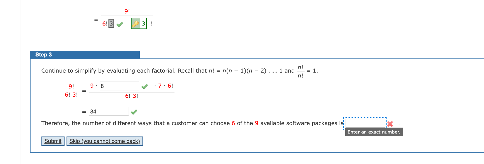 Solved 9! 6! 3 ! Step 3 Continue to simplify by evaluating | Chegg.com