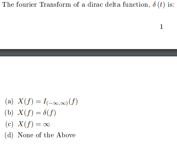 Solved The fourier Transform of a dirac delta function, 8(t) | Chegg.com