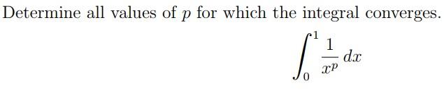 Solved Determine all values of p for which the integral | Chegg.com