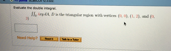 Solved Evaluate the double integral. doubleintegral_D 4xy | Chegg.com