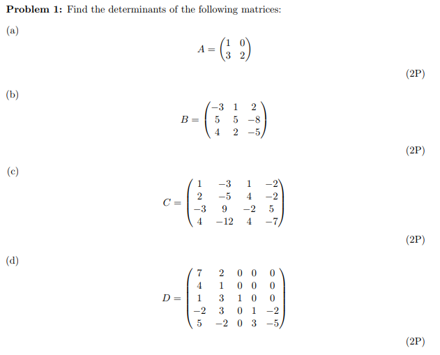 Solved Problem 1: Find the determinants of the following | Chegg.com