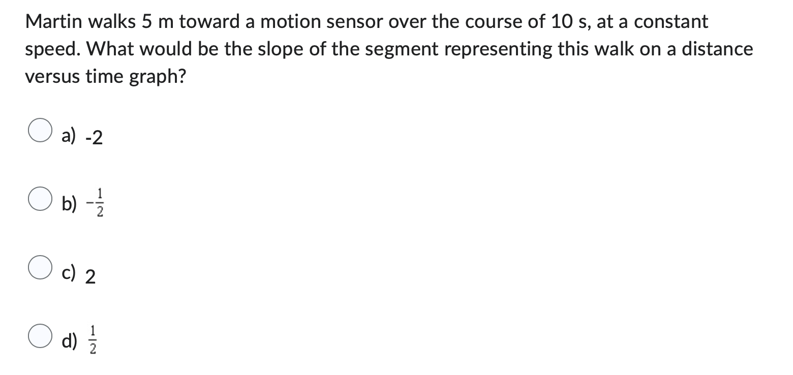 Solved Martin walks 5m toward a motion sensor over the | Chegg.com